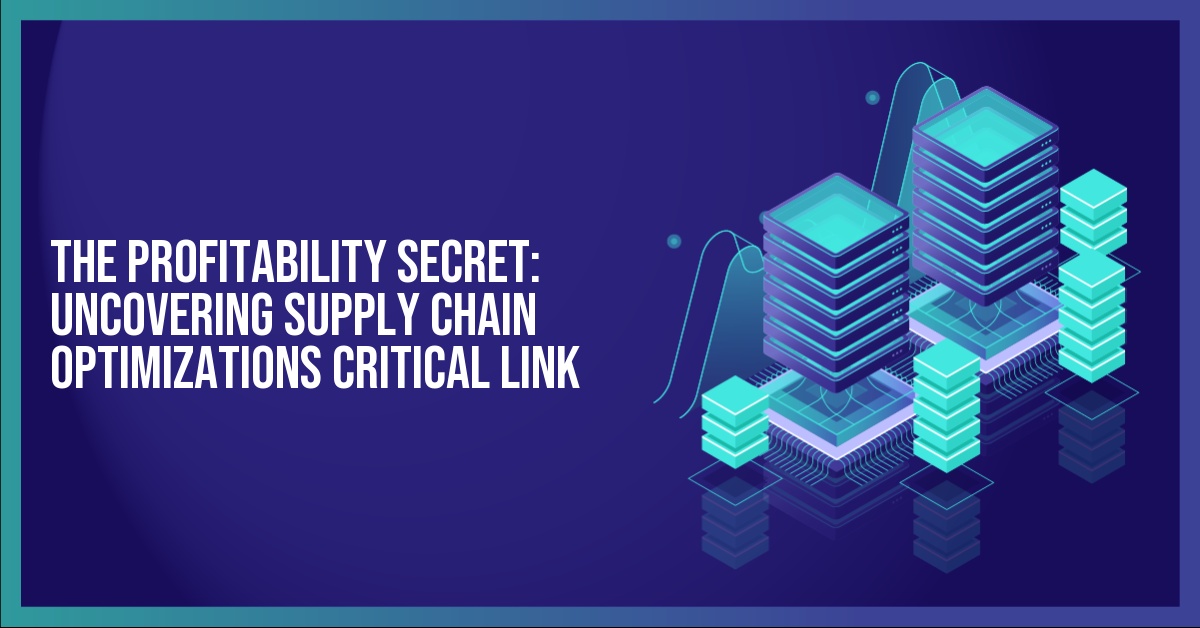 The Profitability Secret: Uncovering Supply Chain Optimizations ...