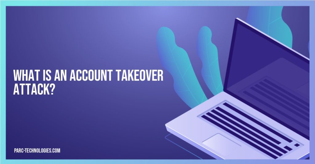 What is an Account Takeover Attack?